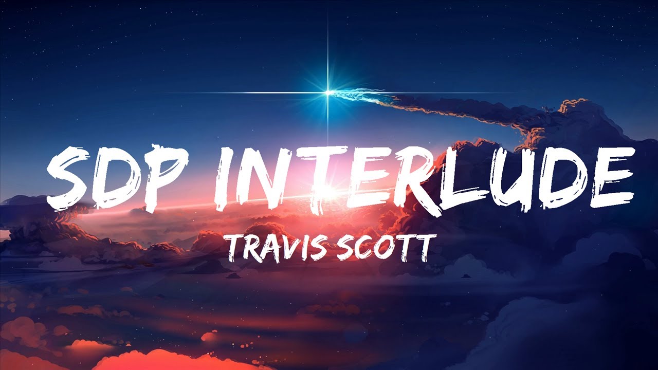 Travis Scott - SDP Interlude (Lyrics) | 30mins Tonight song - YouTube