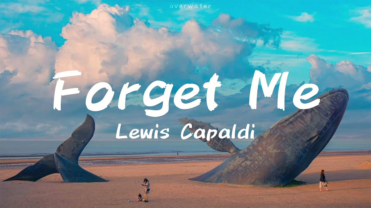 Forget Me - Lewis Capaldi (Lyrics) - YouTube