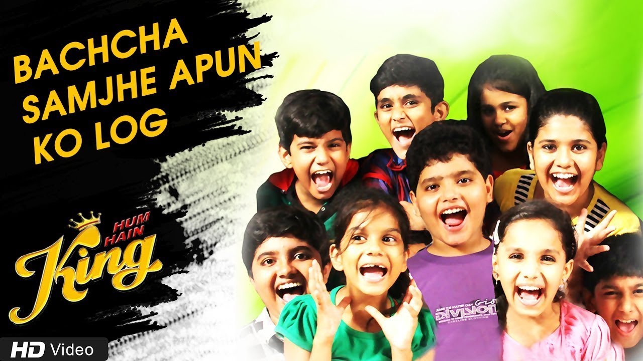 Bachha Samjhe Apun Ko Log | Children Fun Song | Hum Hain King | Laxmi ...