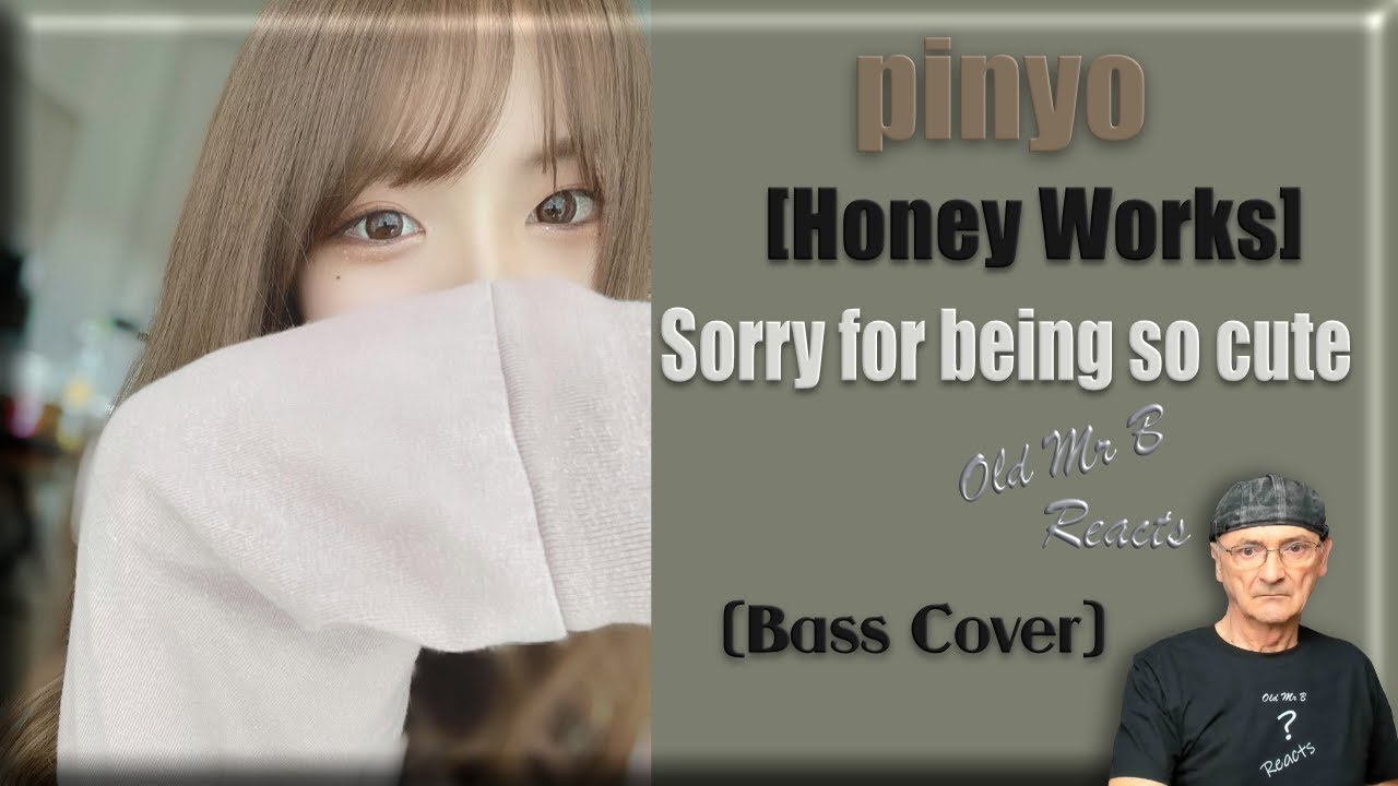 pinyo [Honey Works] Sorry for being so cute (Bass Cover) (First Time ...