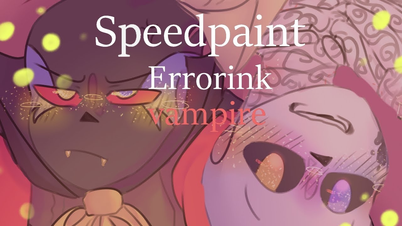 Errorink -Vampireverse- speedpaint +15(? undertale - YouTube
