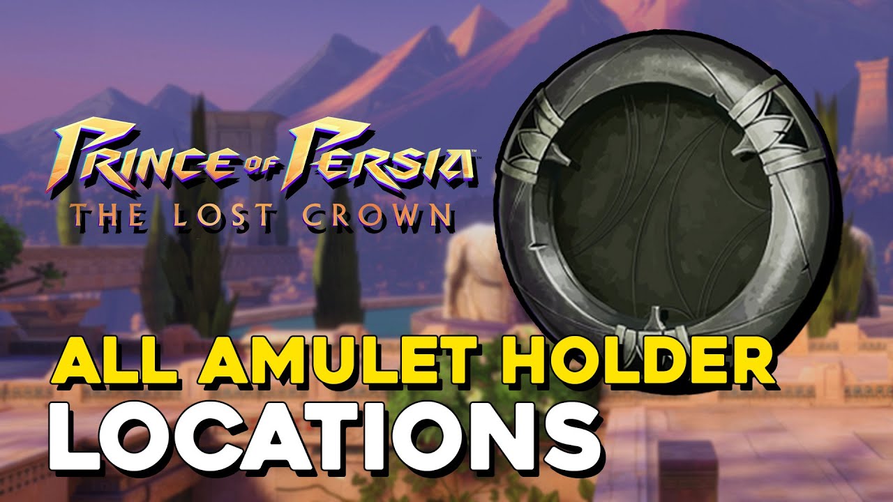 Prince Of Persia The Lost Crown All Amulet Holder Locations (Glory Of ...