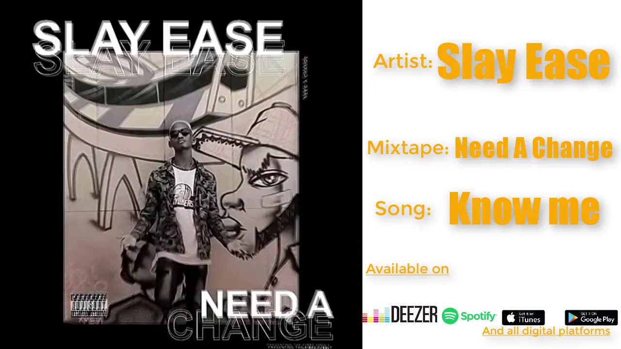 Slay Ease-know me(official audio_need a change Ep) - YouTube