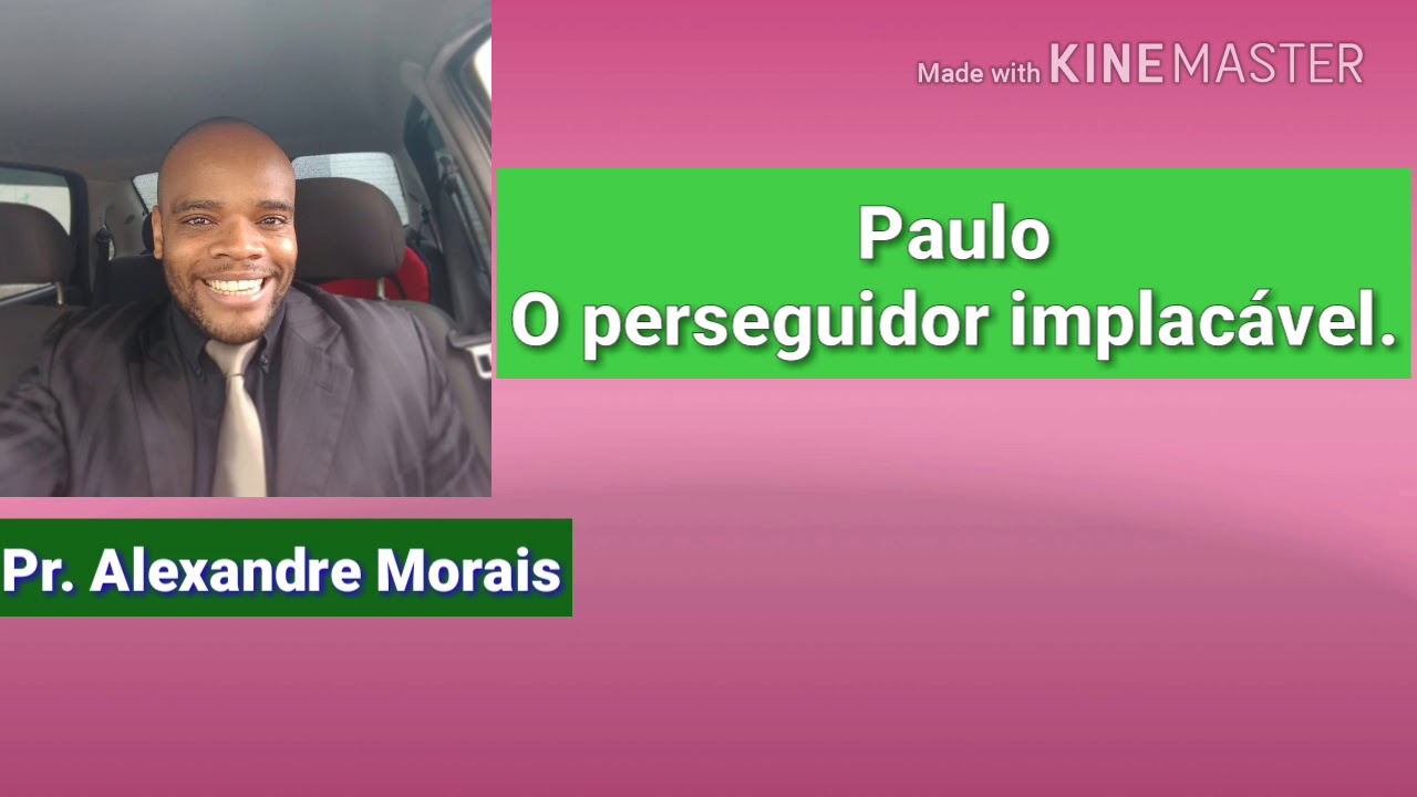 Paulo o perseguidor implacável. Pr. Alexandre Morais - YouTube