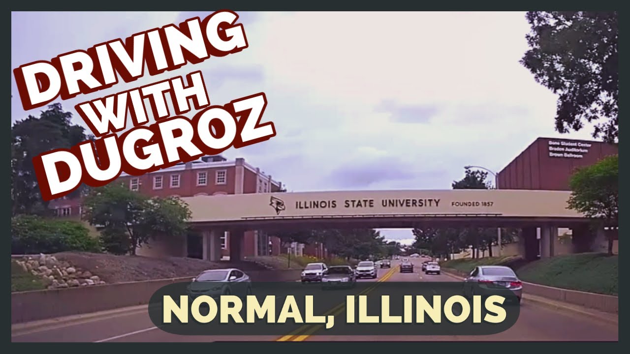 Normal, IL & Illinois State University Area: Driving with Dugroz - YouTube