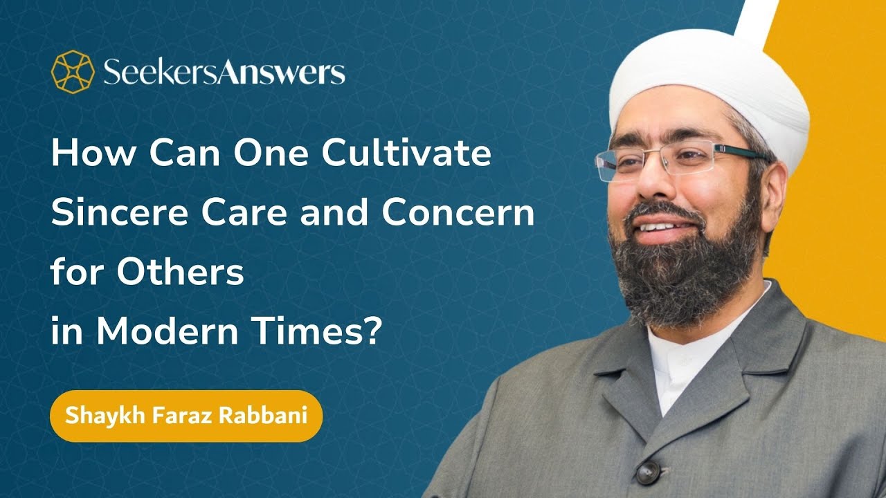 How Can One Cultivate Sincere Care and Concern for Others in Modern ...