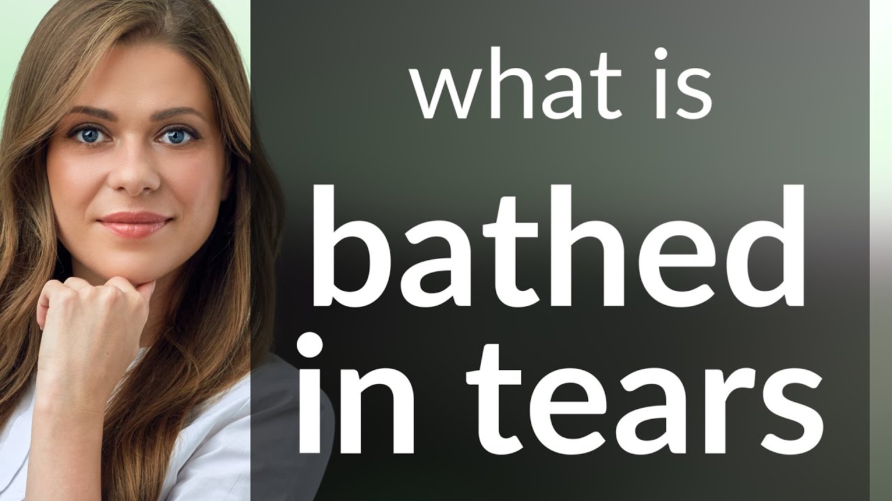 Exploring the Phrase "Bathed in Tears" - YouTube