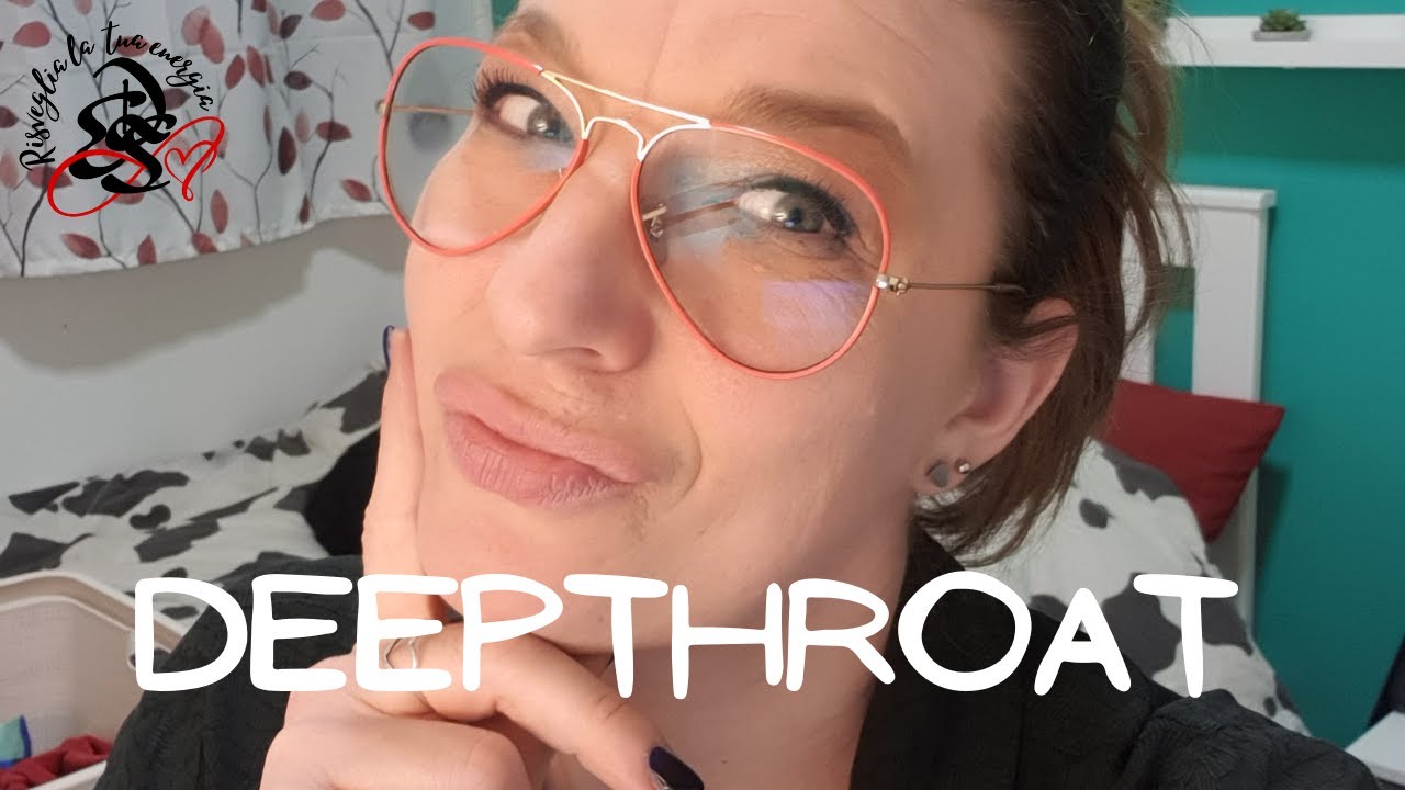 Deepthroat istruzioni per l'uso!! - YouTube