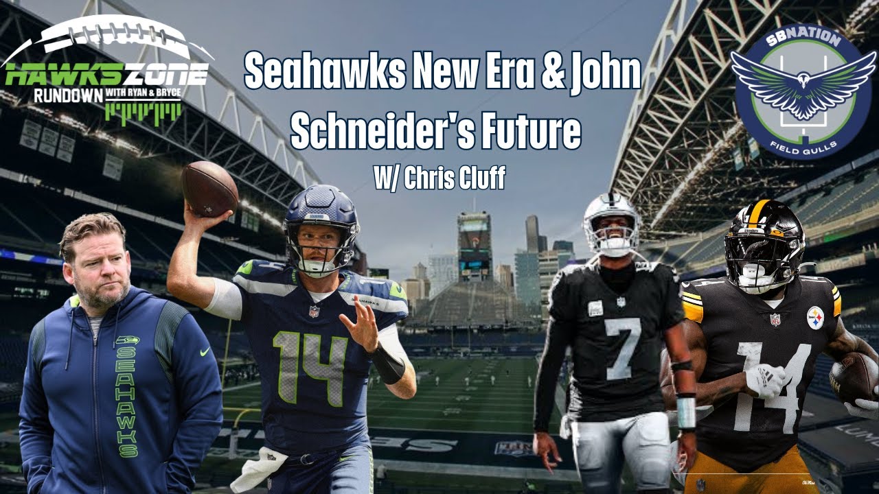 Chris Cluff on SEAHAWKS Free Agency Moves & John Schneider's Future ...