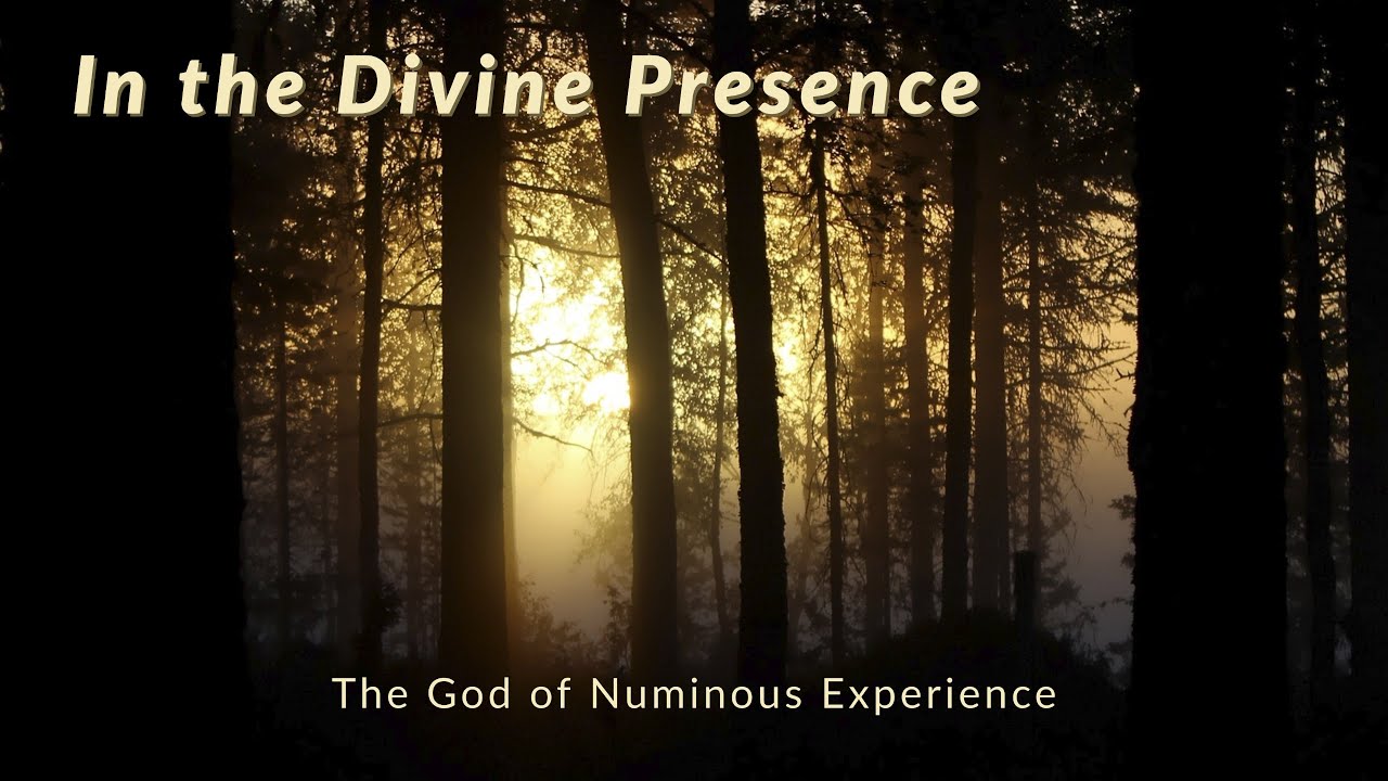 Sermon Only - In the Divine Presence The God of Numinous Experience, 03 ...