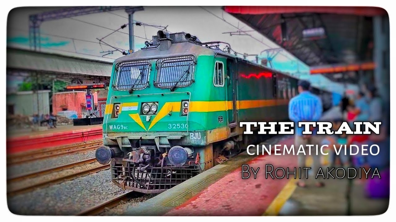 The train.. cinematic video...by Rohit akodiya.#cinematic # ...