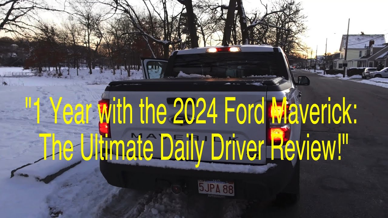 "1 Year with the 2024 Ford Maverick: The Ultimate Daily Driver Review ...