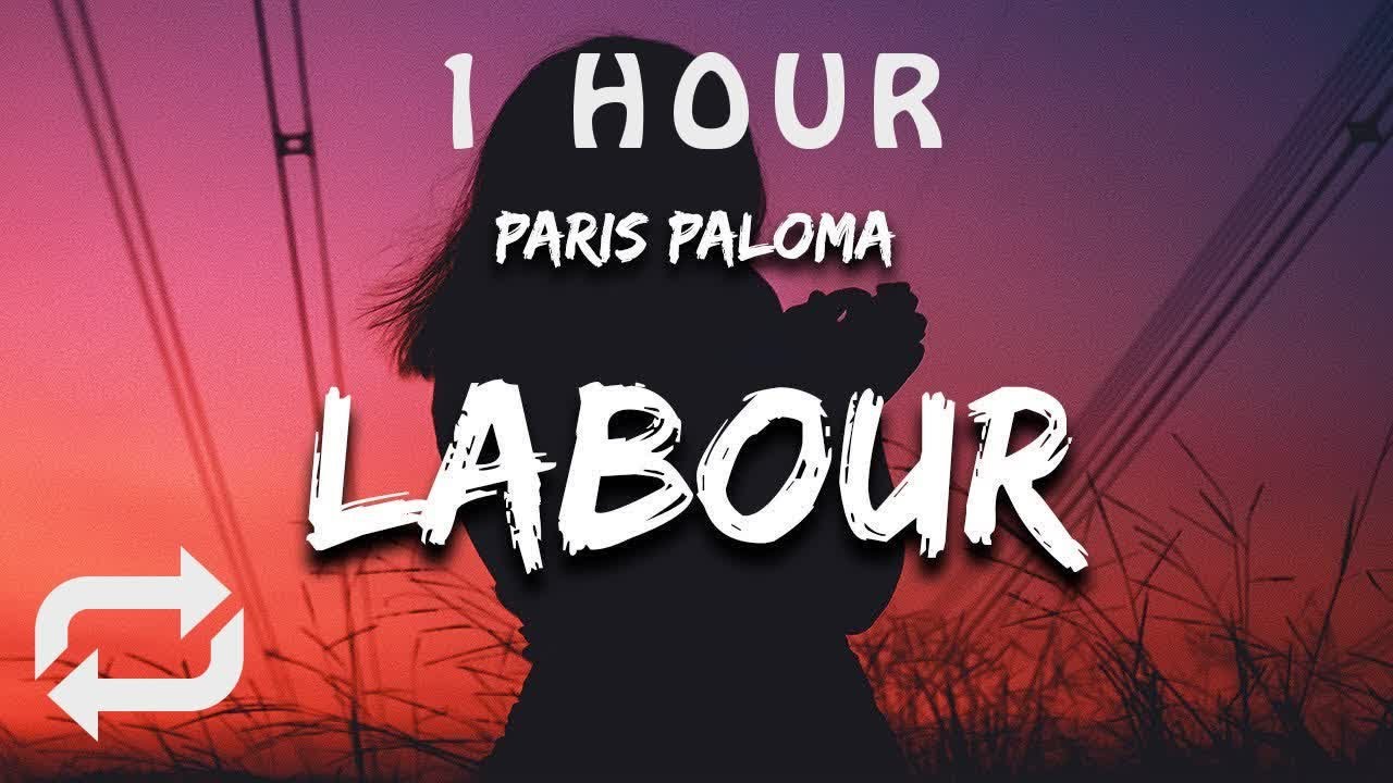 [1 HOUR 🕐 ] Paris Paloma - Labour (Lyrics) - YouTube