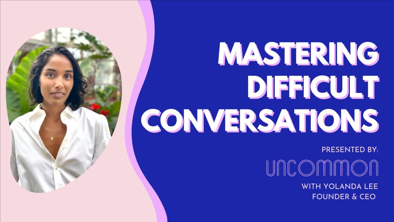 Mastering Uncomfortable Conversations (with Yolanda Lee) | Uncommon ...