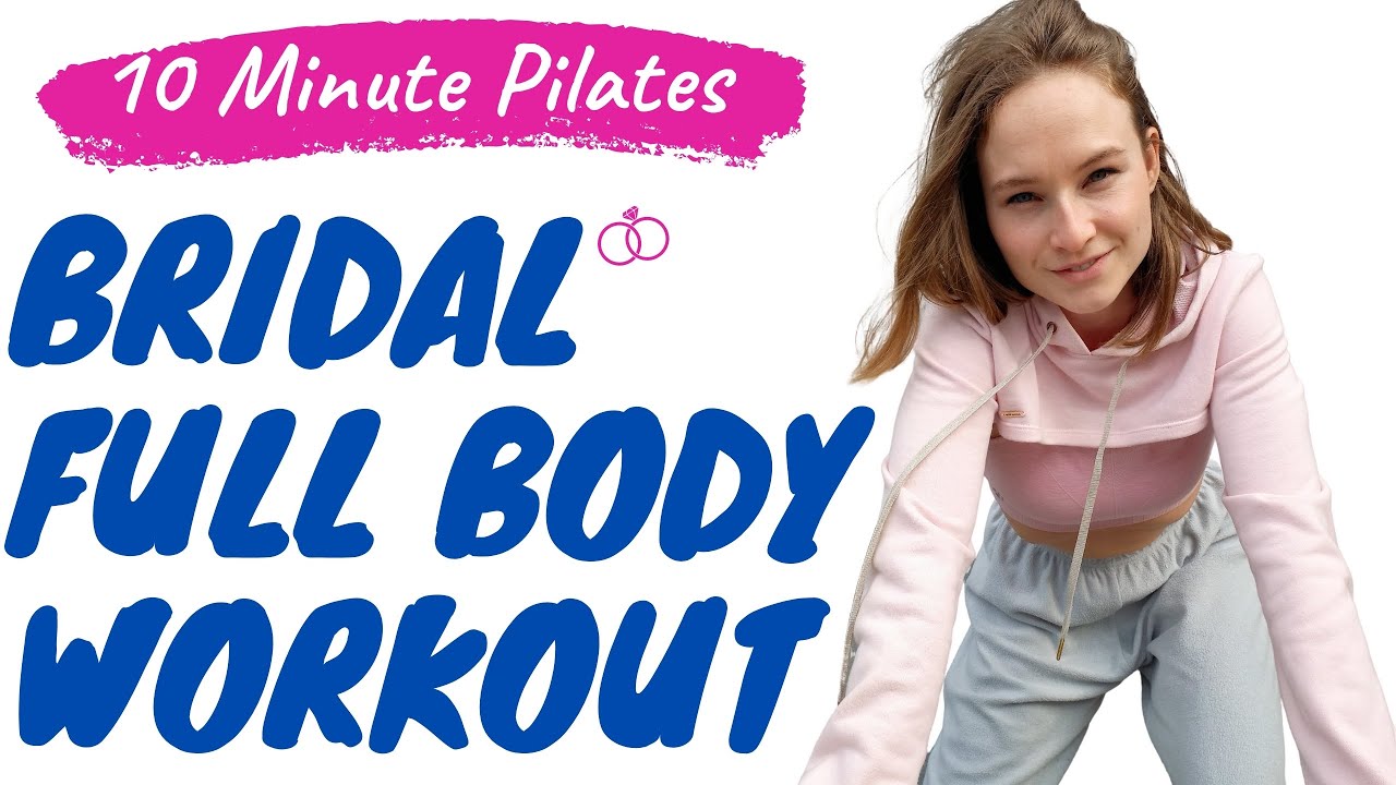 Bridal Body Workout | 10 Minute Pilates - YouTube