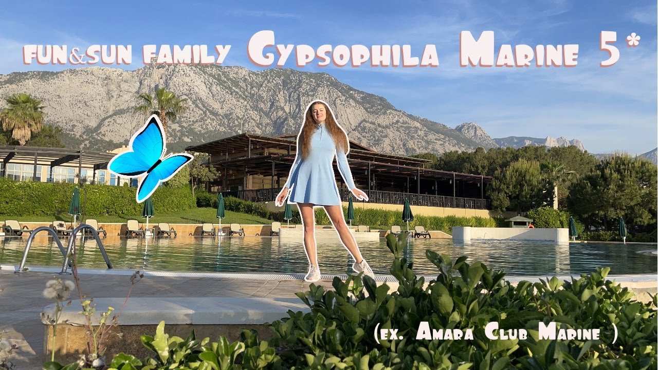 Fun and Sun GYPSOPHILA CLUB MARINE ( ex.Amara Club Marine): повний і ...