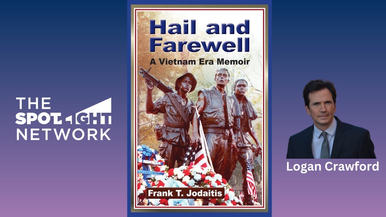 Hail and Farewell: A Vietnam Era Memoir by Frank T. Jodaitis on Spotlight TV with Logan Crawford ...