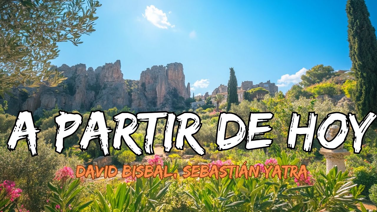David Bisbal, Sebastián Yatra - A Partir De Hoy (Lyrics/ Letra) - YouTube