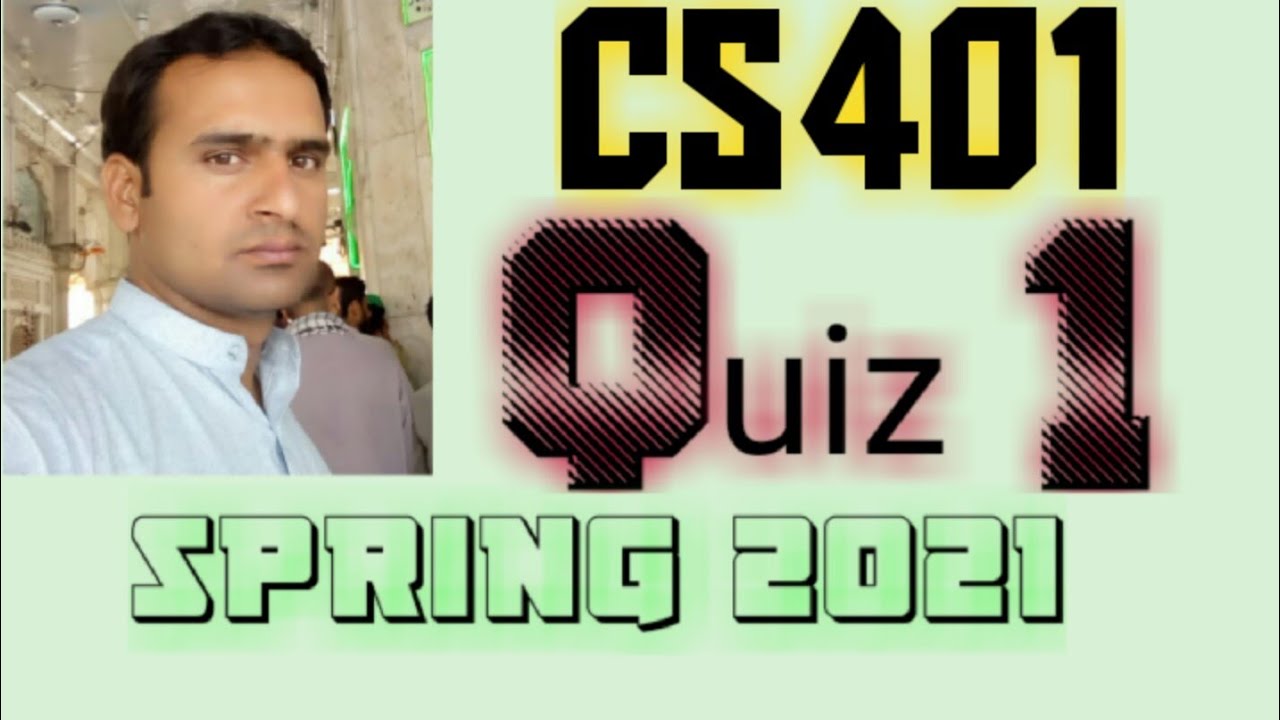 cs401 quiz 1 solution spring 2021 ~ cs401 quiz 1 solution 2021 - YouTube