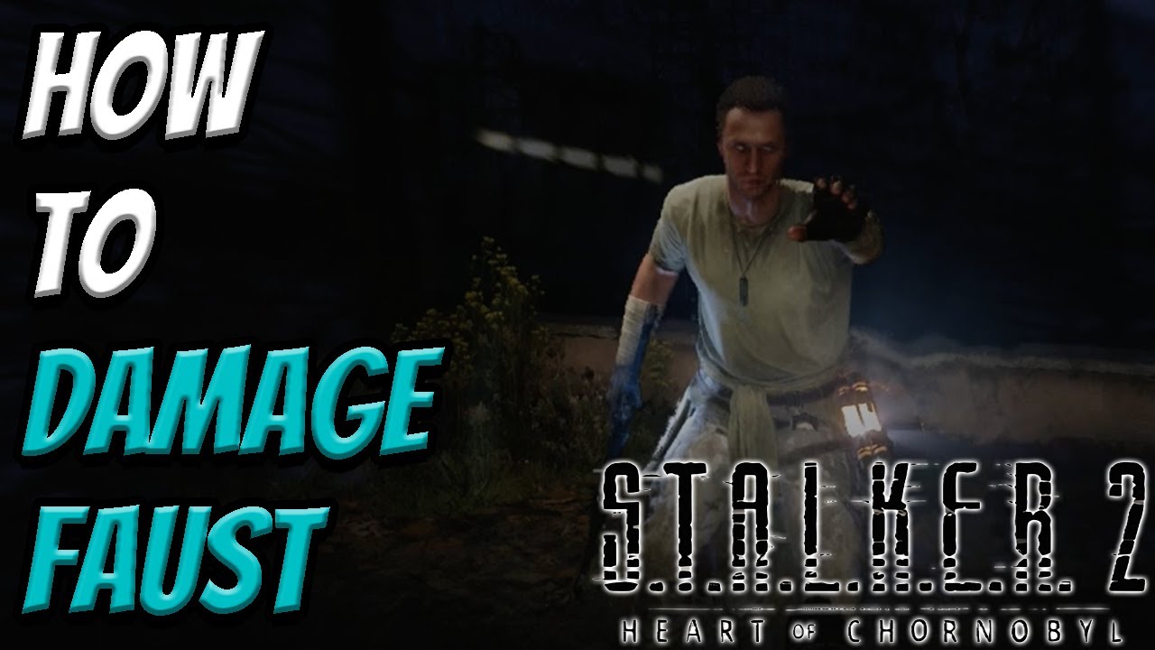 How To Damage & Defeat Faust | Stalker 2 Heart of Chornobyl - YouTube