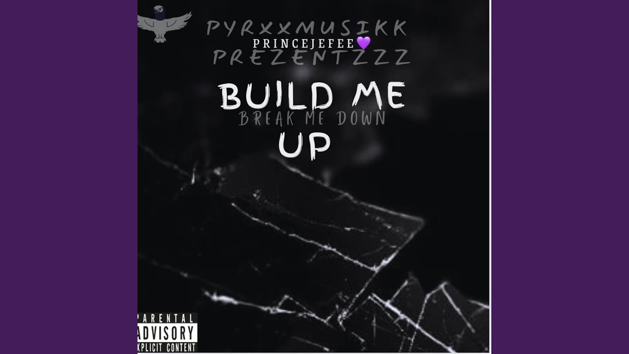 Build Me Up Break Me Down Youtube