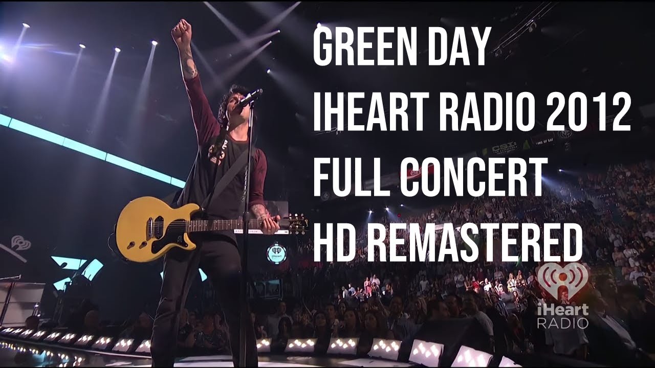 Green Day - iHeartRadio 2012 Full Concert HD (Remastered) - YouTube