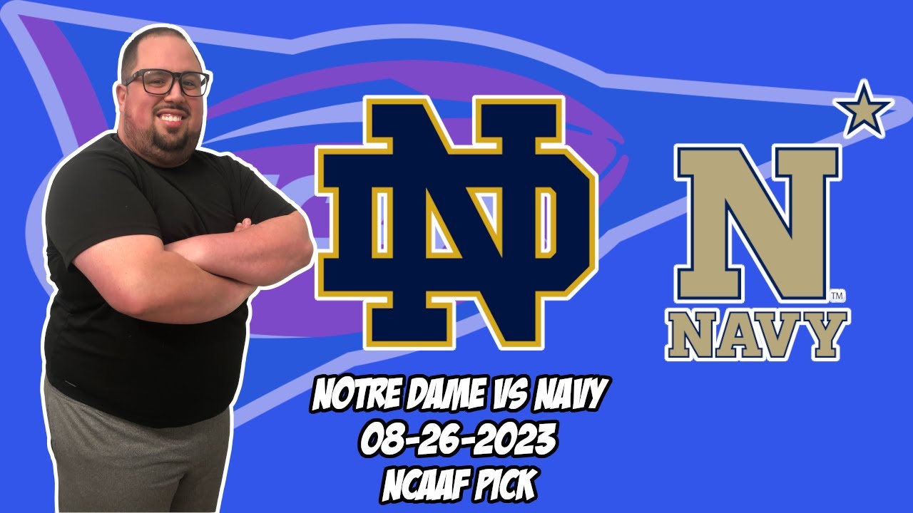 Notre Dame Vs Navy 8 26 23 Free College Football Picks And Predictions