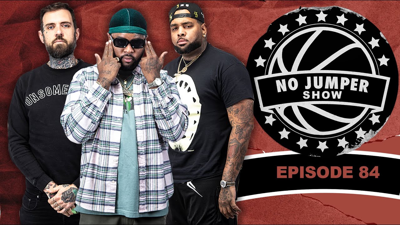 The No Jumper Show Ep. 84 - YouTube