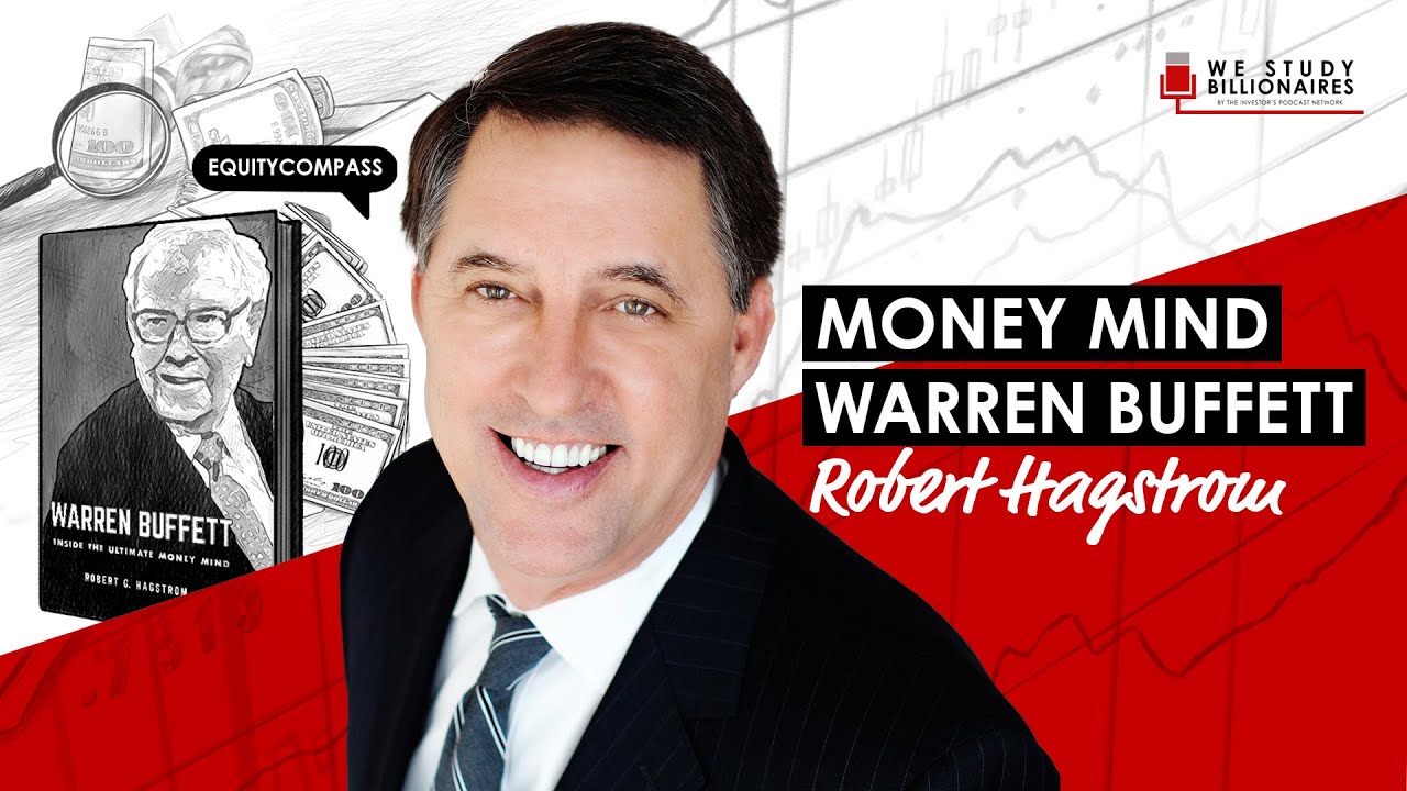 360 TIP. Inside The Money Mind of Warren Buffett w/ Robert Hagstrom ...