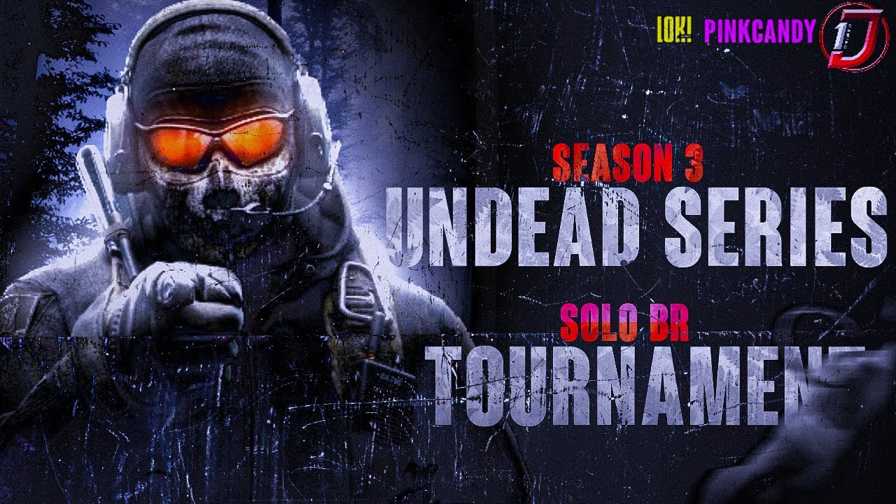 UNDEAD SERIES SEASON 3|SOLO BATTLE ROYALE TOURNAMENT|CALL OF DUTY ...