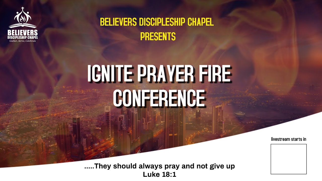 THE IGNITE PRAYER FIRE CONFERENCE (Season 1 ) EVENING SESSION - YouTube