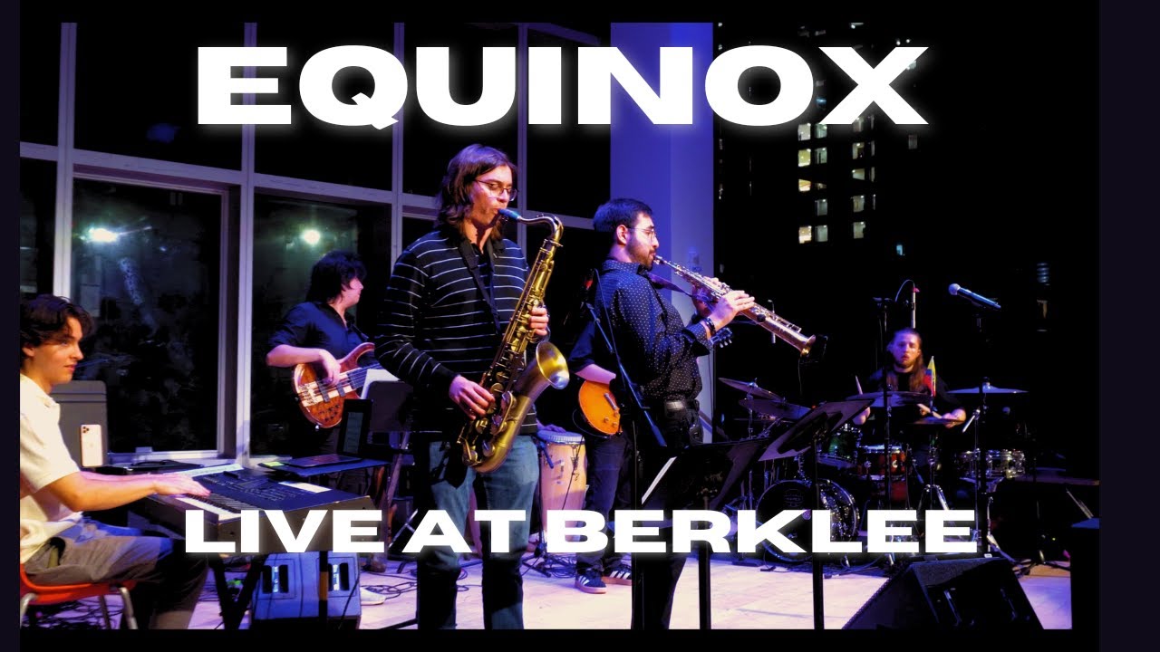 Equinox - Live at Berklee - YouTube