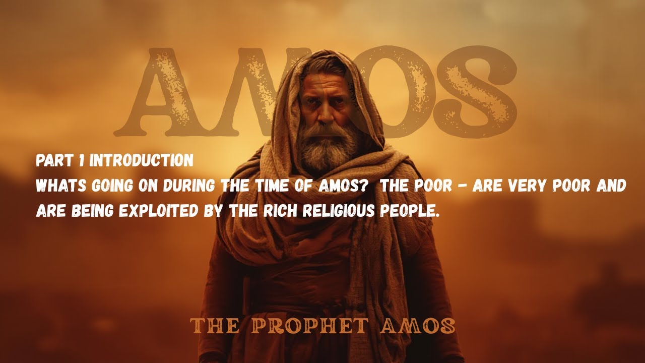 The Prophet Amos Part 1 Introduction - YouTube