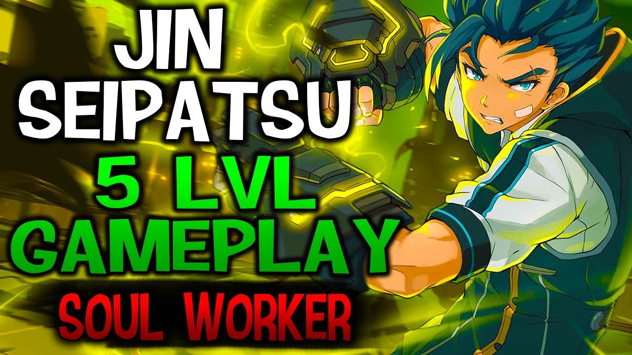 [RU] SOUL WORKER 8 JIN SEIPATSU [03.05.2018] 5 LVL GAMEPLAY ПЕРВЫЙ ...