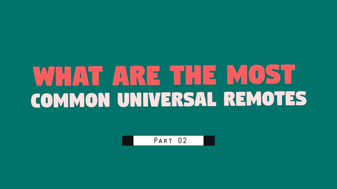 What are the Most Common Universal Remotes? || Part 02 - YouTube