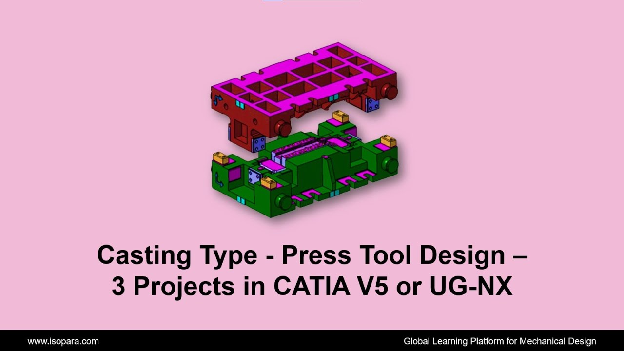 Casting Type - Press Tool Design - 3 Project in CATIA V5 or UG-NX ...