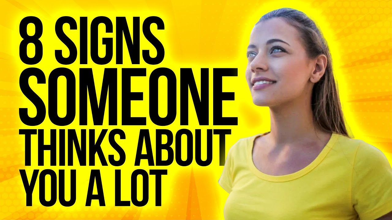 8 Signs Someone Thinks About You A Lot - YouTube