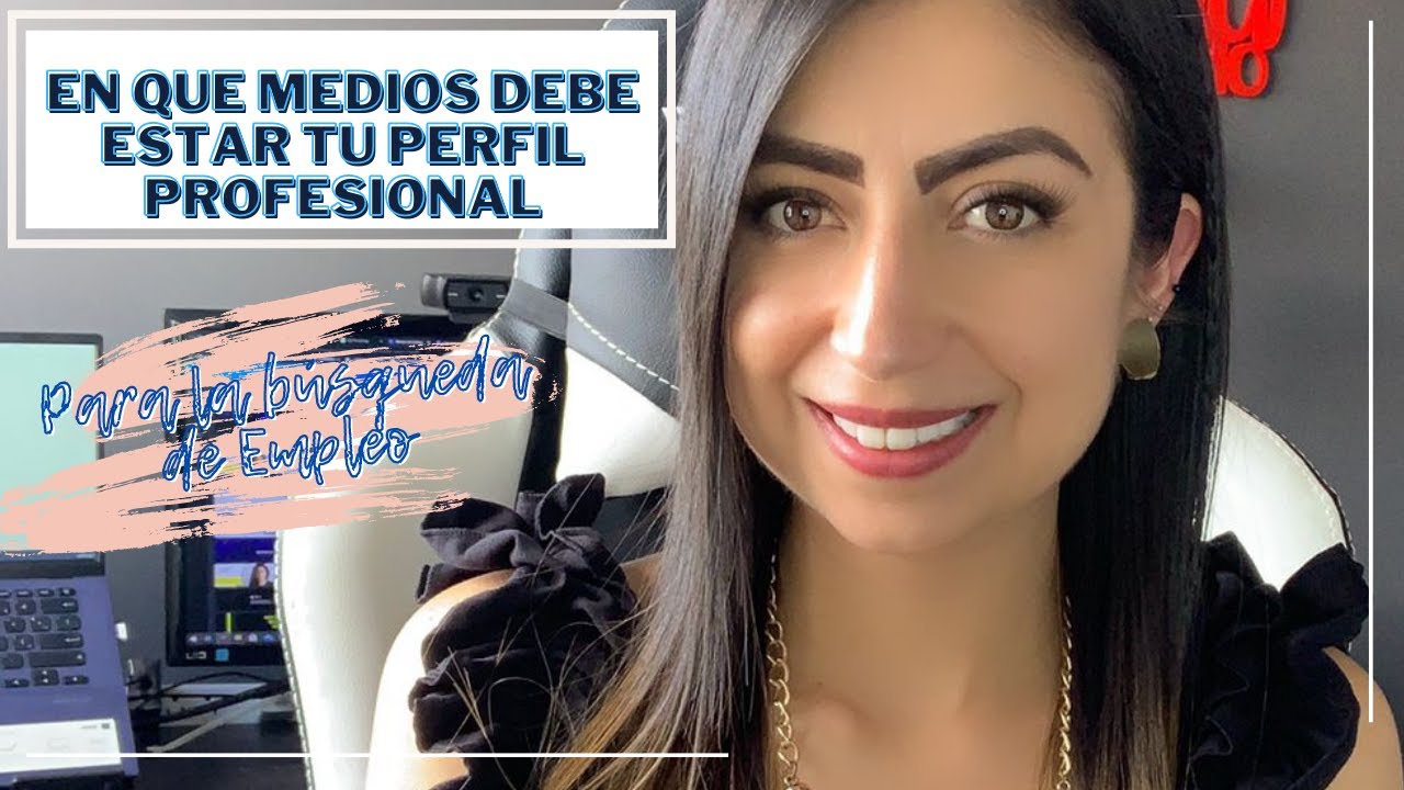 En que MEDIOS debe estar tu perfil profesional para la búsqueda de EMPLEO - YouTube