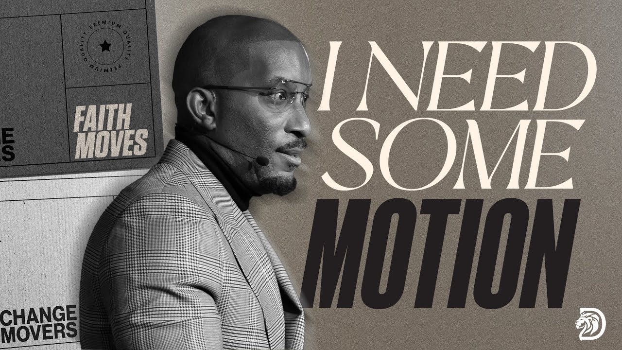 I Need Some Motion | Faith Moves | Dr. Dharius Daniels - YouTube