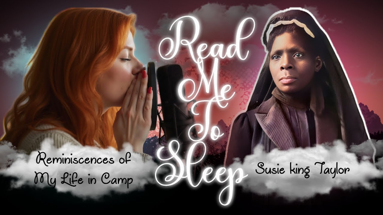 Read Me To Sleep : Reminiscences of My Life in Camp -Susie King Taylor ...