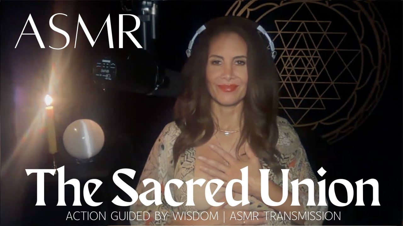 The Sacred Union 💞 Action Guided by Wisdom | ASMR Transmission - YouTube