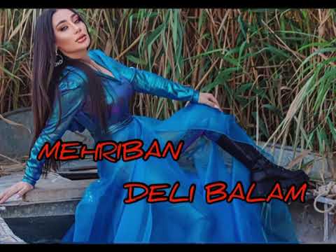 Mehriban - Deli Balam (YENI 2021)