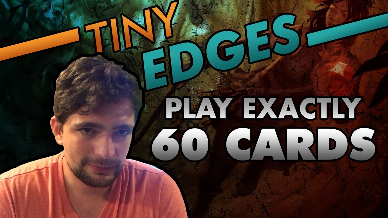 Tiny Edge #3: Play Exactly 60 Cards - YouTube