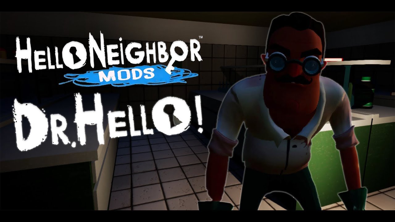 Dr.Hello MOD The Doctor will see you now...| Hello Neighbor - YouTube