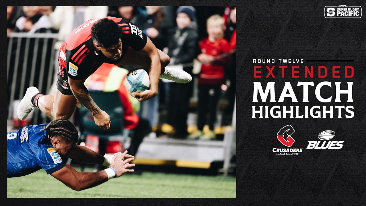 Crusaders vs Blues Round 12 - EXTENDED Match Highlights - YouTube