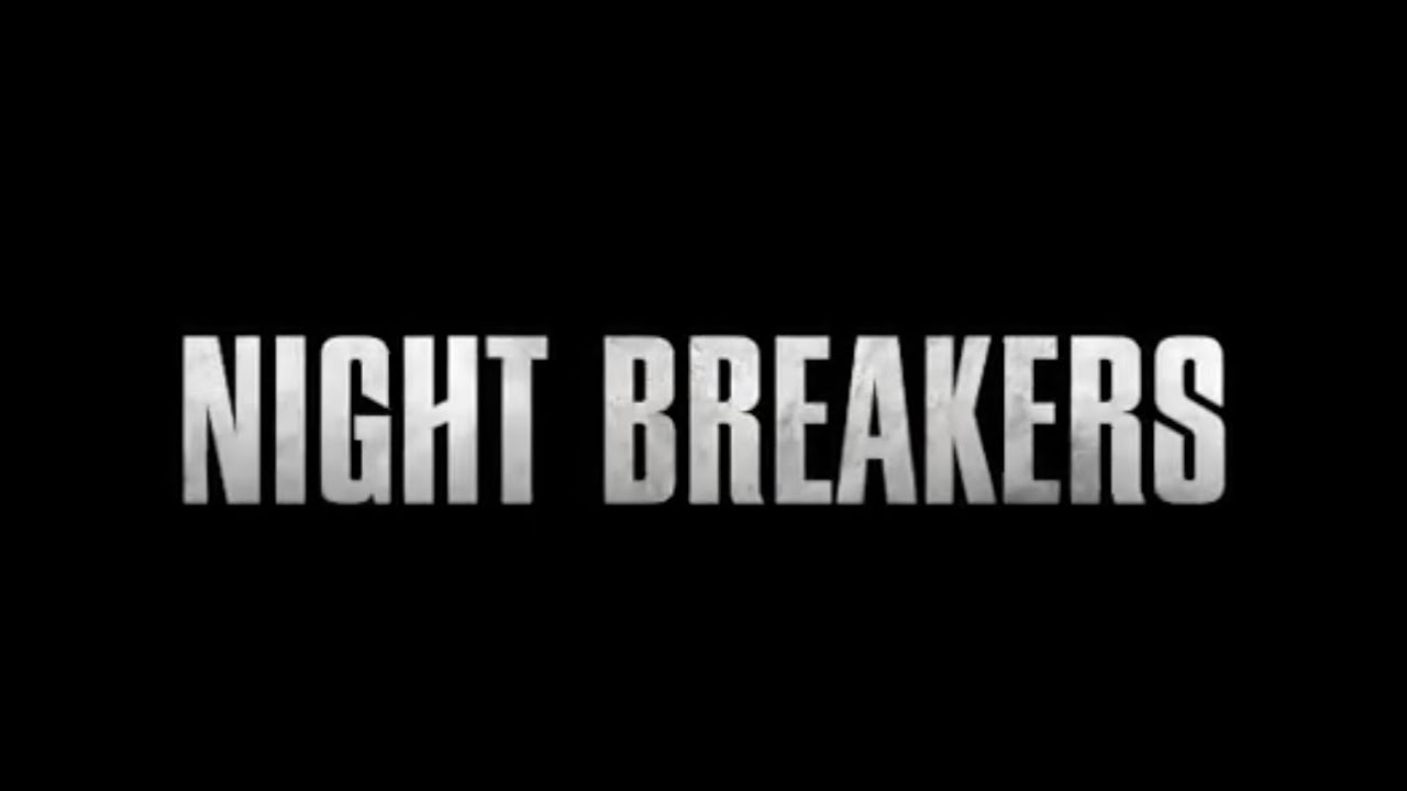 Night Breakers Trailer - YouTube