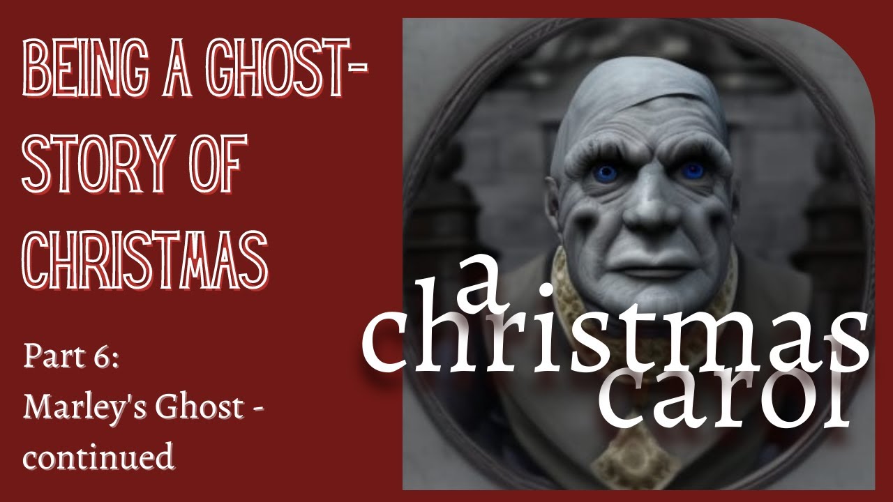 A Christmas Carol - Part 6 - Marley's Ghost (Read All About It) - YouTube