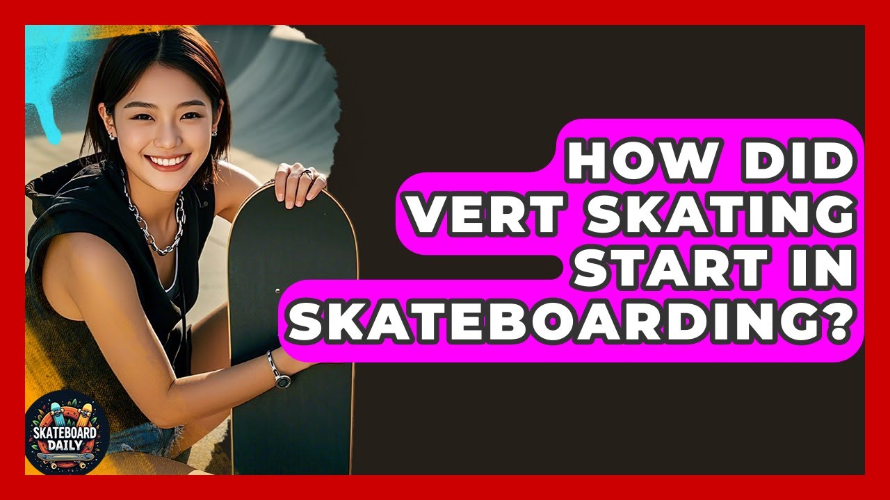 How Did Vert Skating Start In Skateboarding? - Skateboard Daily - YouTube