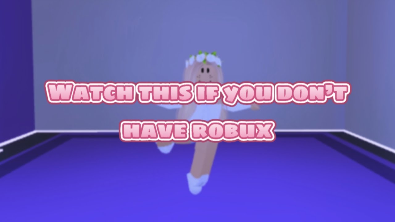 Watch this if you don’t have robux 😃 - YouTube