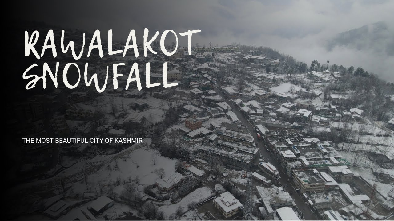 Rawalakot Azad Kashmir Snowfall ||A day with Snow - YouTube